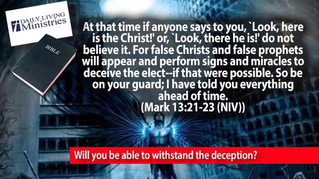 Will you be able to withstand the deception? | Daily Living Ministries